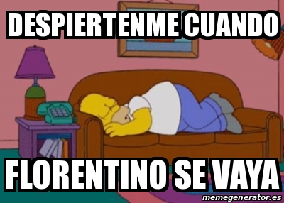 Meme Personalizado - despiertenme cuando florentino se vaya - 19612533