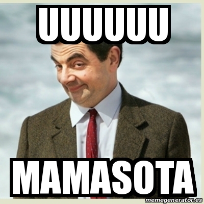 Meme Mr Bean - uuuuuu mamasota - 19617875
