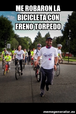Meme Personalizado - Me robaron la Bicicleta con freno torpedo - 19620311