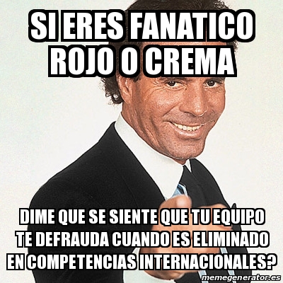 Meme Julio Iglesias - si eres fanatico rojo o crema dime que se siente ...