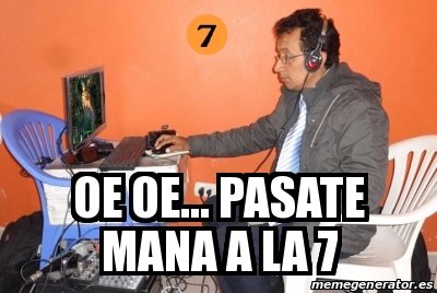 Meme Personalizado - oe oe... pasate mana a la 7 - 19637147