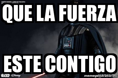 Meme Personalizado - Que la fuerza Este contigo - 19642574
