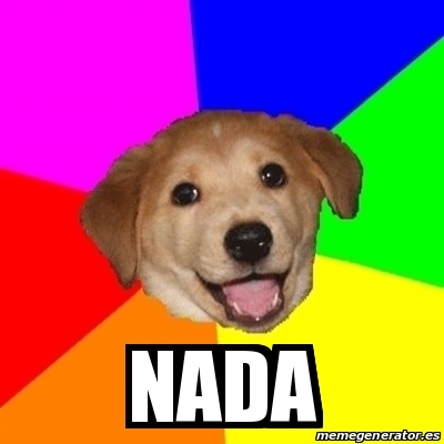 Meme Advice Dog - nada - 19643547