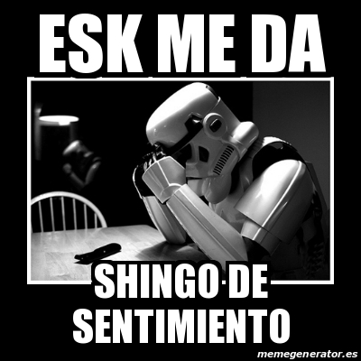 Meme Sad Trooper - esk me da shingo de sentimiento - 19645546