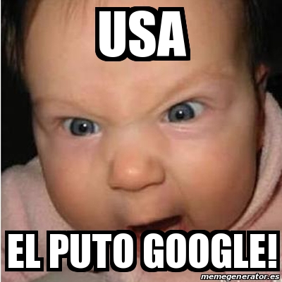 Meme Bebe furioso - usa el puto google! - 19649147