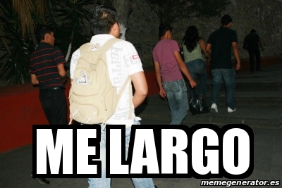 Meme Personalizado - me largo - 19664821