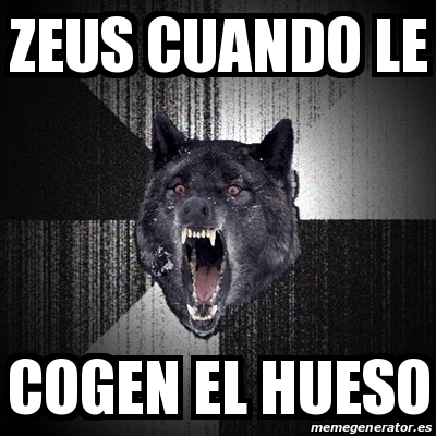 Meme Insanity Wolf - zeus cuando le cogen el hueso - 19672121