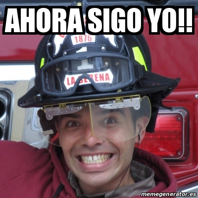 Meme Personalizado - ahora sigo yo!! - 19079012