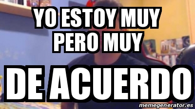 Estoy De Acuerdo Memes Top 4 Memes De Minabo