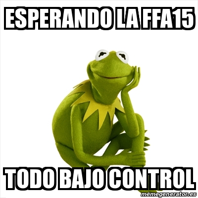 Meme Kermit the frog - ESPERANDO LA ffa15 todo bajo control - 19715321