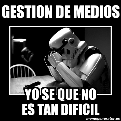 Meme Sad Trooper - gestion de medios yo se que no es tan dificil - 19730507