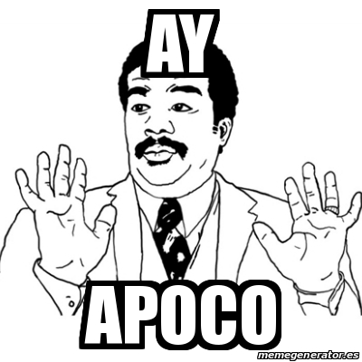 Meme Ay Si - ay apoco - 19736705