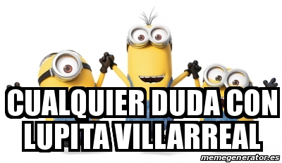 Meme Personalizado - cualquier duda con lupita villarreal - 19740568