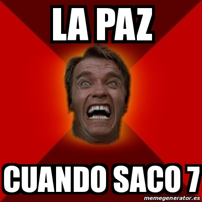 Meme Arnold - la paz cuando saco 7 - 19758079