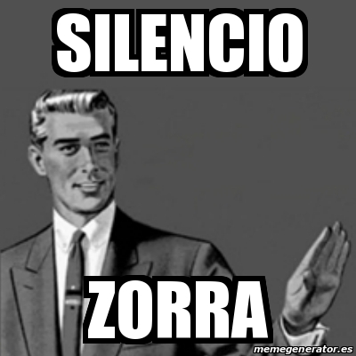 Meme Correction Guy - silencio zorra - 19777574