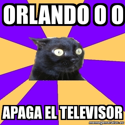 Meme Anxiety Cat - orlando o o apaga el televisor - 19784026