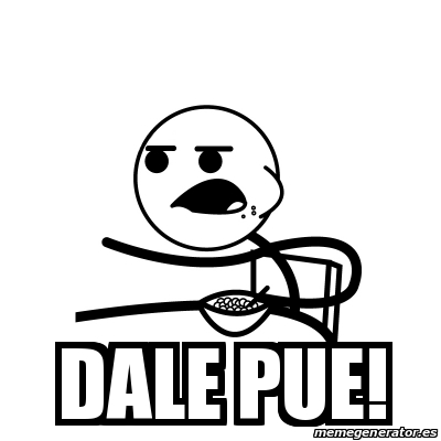 Meme Cereal Guy - dale pue! - 19785871