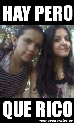 Meme Personalizado - Hay Pero Que Rico - 19786366