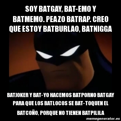 Meme Disapproving Batman - SOY BATGAY, BAT-EMO Y BATMEMO. PEAZO BATRAP ...