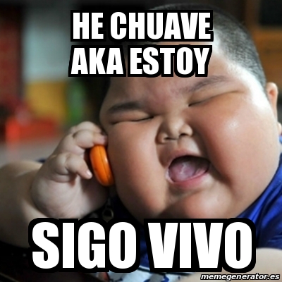 Meme fat chinese kid - he chuave aka estoy sigo vivo - 19806363