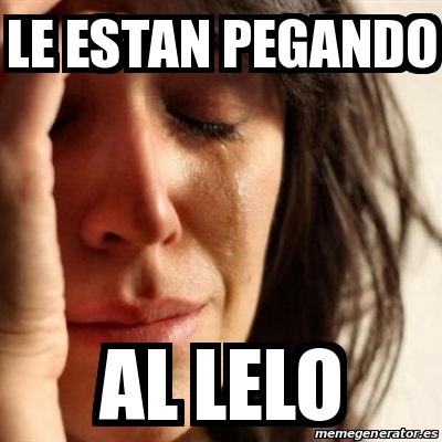 Meme Problems - le estan pegando al lelo - 19809577