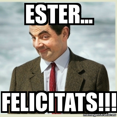 Meme Mr Bean - ester... felicitats!!! - 19822863