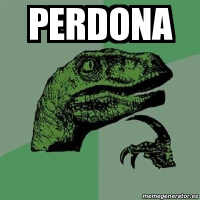 Meme Filosoraptor - Perdona - 19843097