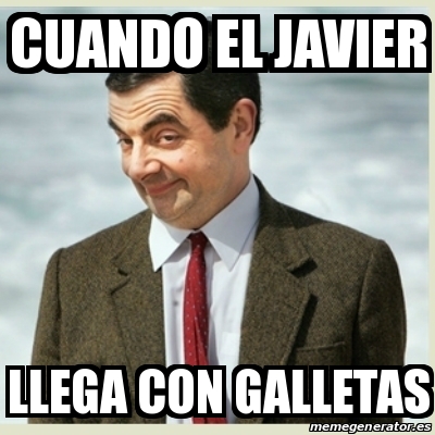 Meme Mr Bean - cuando el javier llega con galletas - 19854814