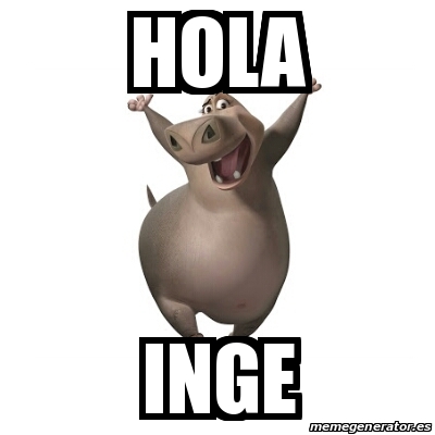 Meme Personalizado - Hola INGE - 19856184