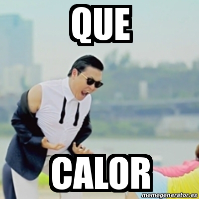 Meme Gangnam Style - que calor - 19869763