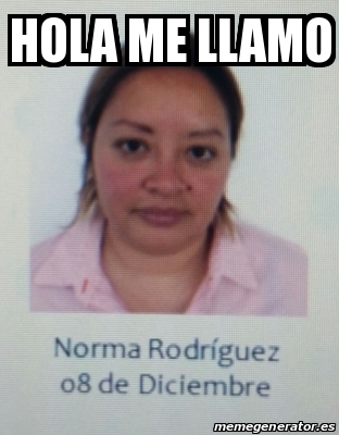 Meme Personalizado - Hola me llamo - 19874855