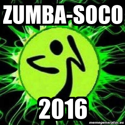 Meme Personalizado - Zumba-Soco 2016 - 19887420