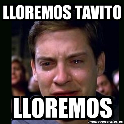 Meme crying peter parker - Lloremos Tavito Lloremos - 19893551