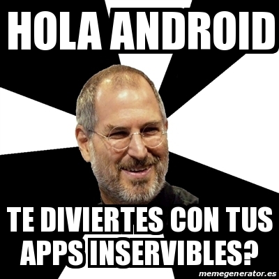Meme Steve Jobs - hola android te diviertes con tus apps inservibles ...