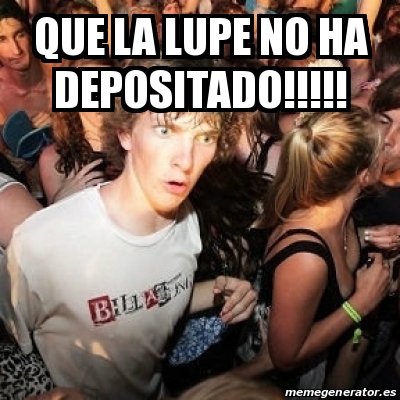 Meme Sudden Realization Ralph - Que la Lupe no ha depositado ...