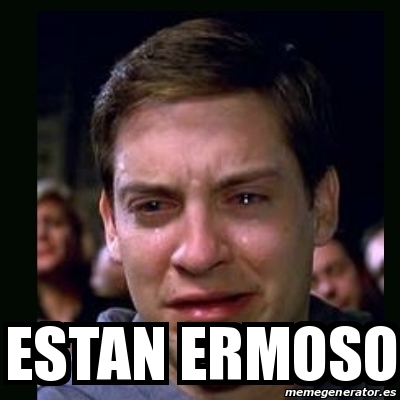 Meme crying peter parker - estan ermoso - 19903829