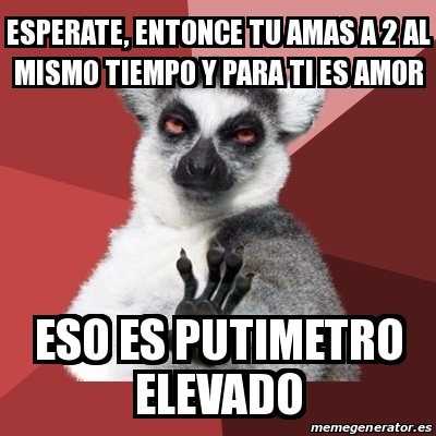 Meme Chill Out Lemur - Esperate, entonce tu amas a 2 al mismo tiempo y ...