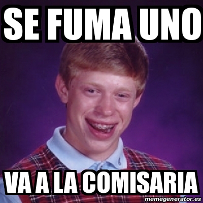 Meme Bad Luck Brian - se fuma uno va a la comisaria - 19918002