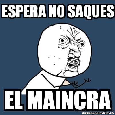 Meme Y U No - ESPERA NO SAQUES EL MAINCRA - 19920339