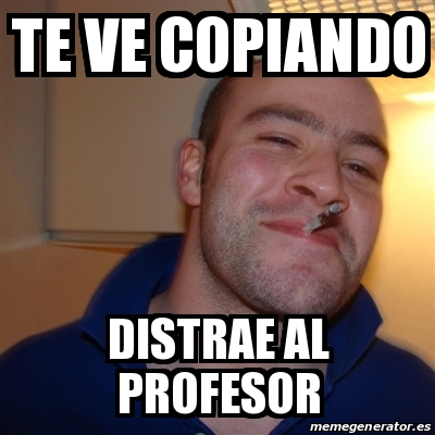 Meme Greg - te ve copiando distrae al profesor - 19932198