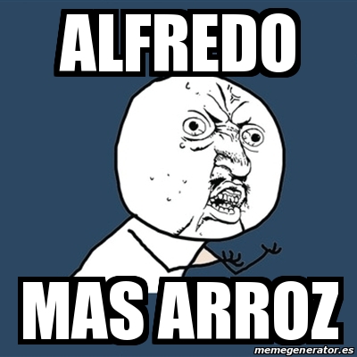 Meme Y U No - alfredo mas arroz - 19933103
