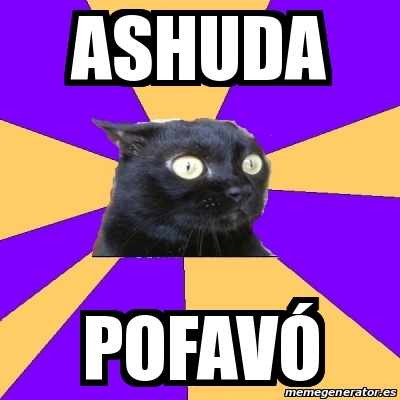 Meme Anxiety Cat - ASHUDA POFAVÃ“ - 19941380
