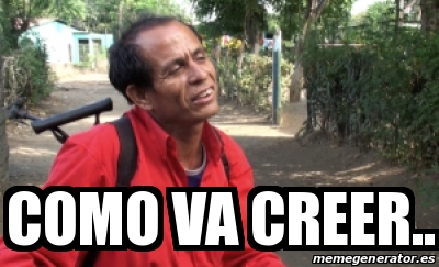 Meme Personalizado - como va creer.. - 19942466