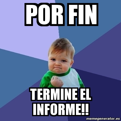 Meme Bebe Exitoso - por fin termine el informe!! - 19957597