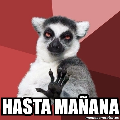 Meme Chill Out Lemur - hasta mañana - 19959418