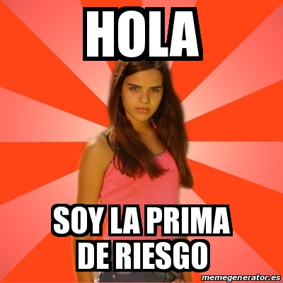 Meme Jealous Girl - Hola soy la prima de riesgo - 19967961