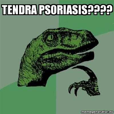 Meme Filosoraptor - TENDRA PSORIASIS???? - 19977020