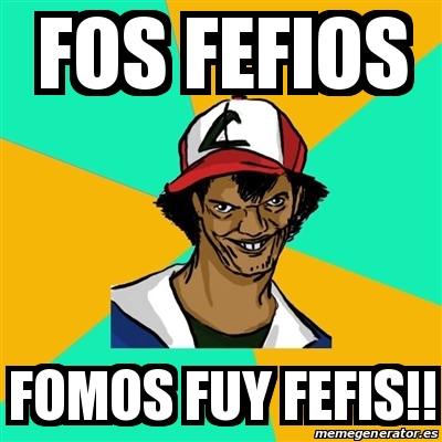 Meme Ash Pedreiro - fos fefios fomos fuy fefis!! - 19977818