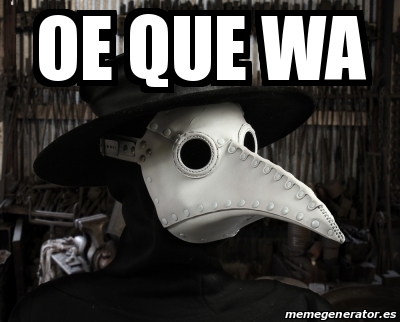 Meme Personalizado - oe que wa - 19985344