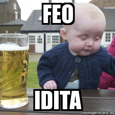 Meme Drunk Baby - feo idita - 19989381